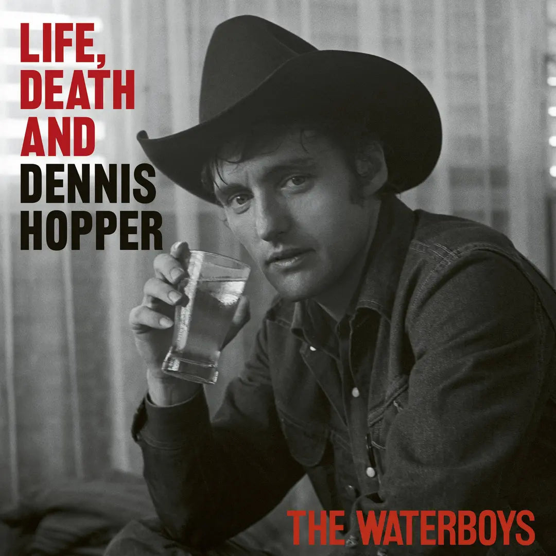 The Waterboys - Life, Death and Dennis Hopper