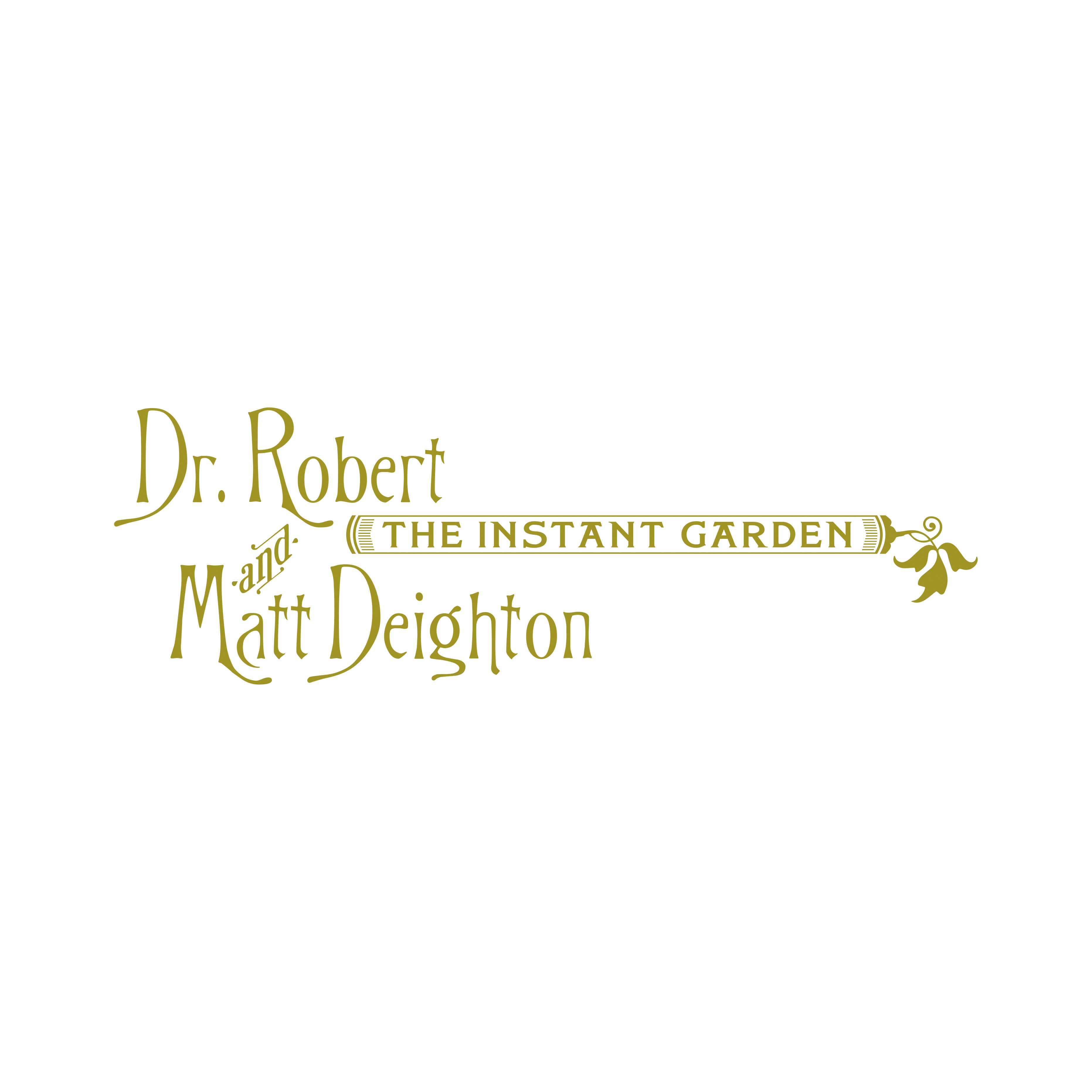 Dr Robert & Matt Deighton - The Instant Garden (Single Lossless DL)